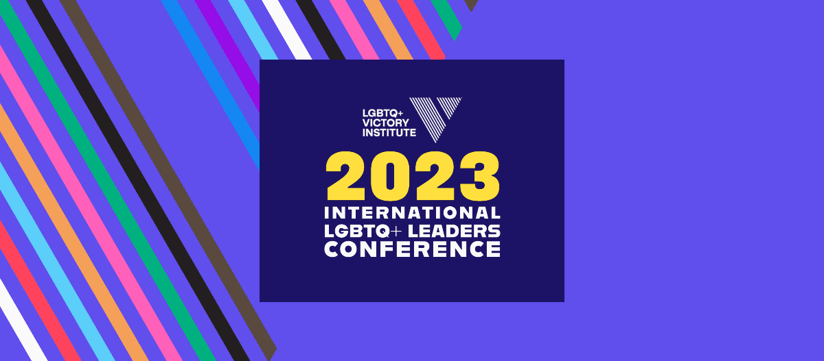International LGBTQ+ Leaders Conference - LGBTQ+ Victory Institute